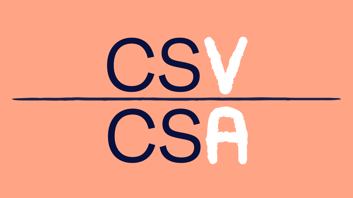 CSV vs. CSA: What Are the Main Differences?